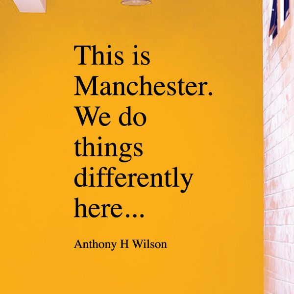 Wall Designer | This is Manchester. We do things differently here - Anthony H Wilson - Wall Art ...