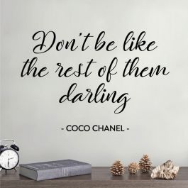 Wall Designer | Don't be like the rest of them Darling - Coco Chanel ...